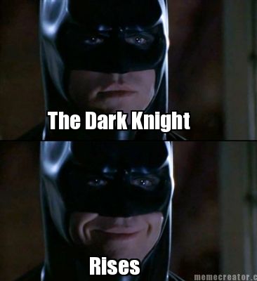 Meme Creator - The Dark Knight Rises