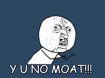 y-u-no-moat