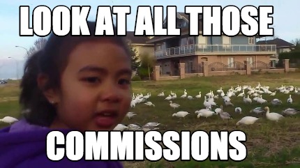 Meme Creator - look at all those commissions