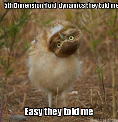 5th-dimension-fluid-dynamics-they-told-me-easy-they-told-me